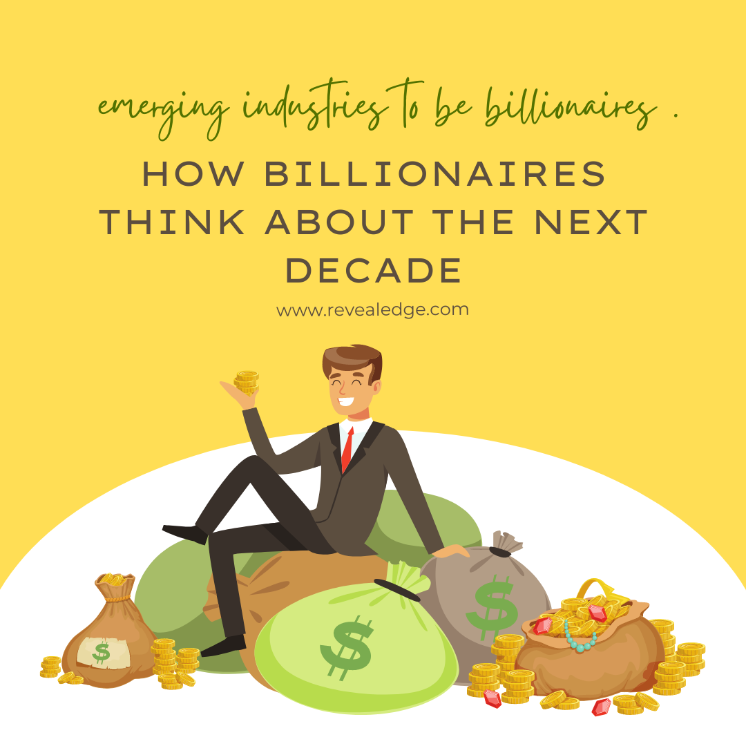 How Billionaires Think About The Next Decade