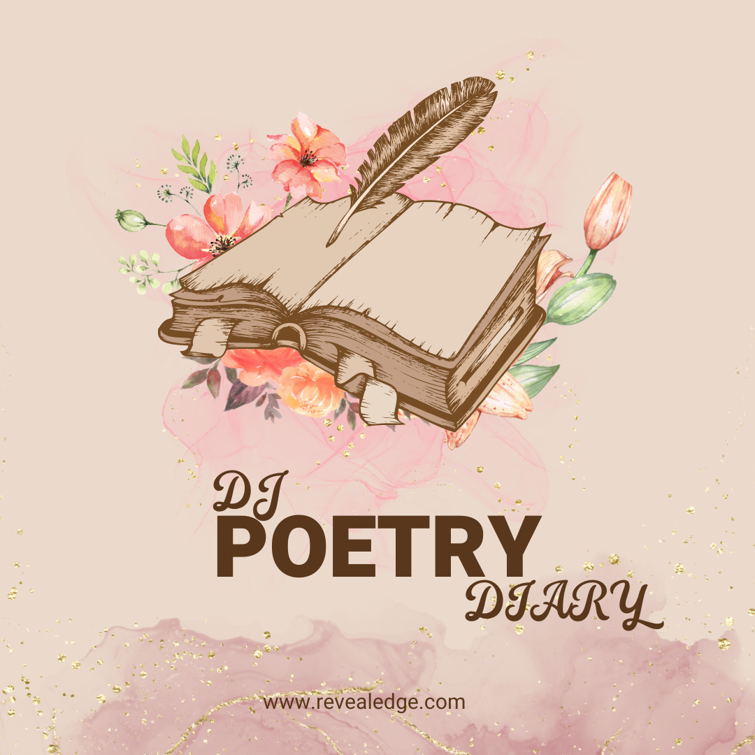 DJ’S POETRY DIARY